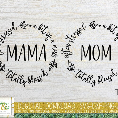 Mom Life Svg Mom Stressed Blessed Sometimes A Mess Svg Mom Etsy