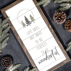 Life Doesn't Have to Be Perfect Wood Sign | Wonderful Sign | up North ...