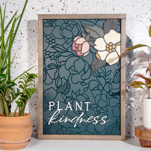 Plant Kindness Engraved Wood Sign | Floral Design | Postive Vibes ...
