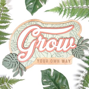 Grow Wood Sign | Grow Your Own Way Sign | 3D Sign | Boho Style ...