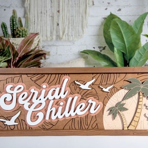 Serial Chiller Monstera Engraved Wood Sign | Beach Vibes | Palm Trees ...