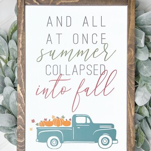 And All at Once Summer Collapsed Into Fall Wood Sign | Fall Wood Sign ...