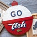 Go Fish Bobber Sign Fishing Sign Father Day Gift Engraved 3D Lake is ...