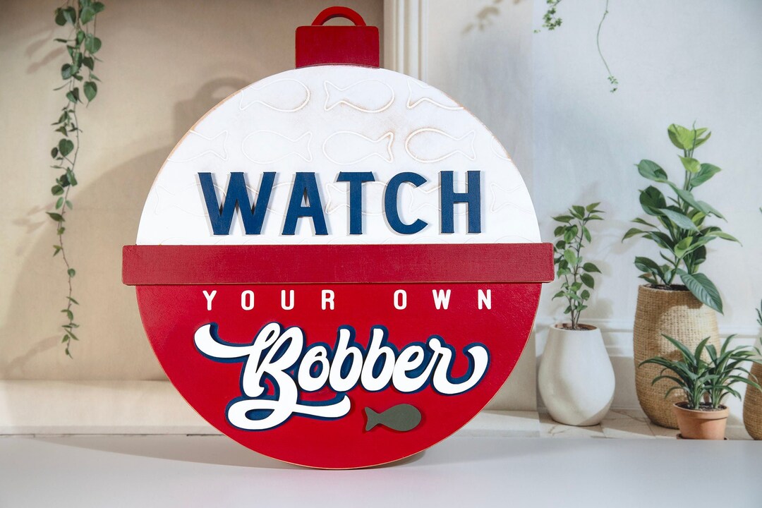 Watch Your Own Bobber Wood Sign | Engraved Sign | Laser Cut | Fishing ...