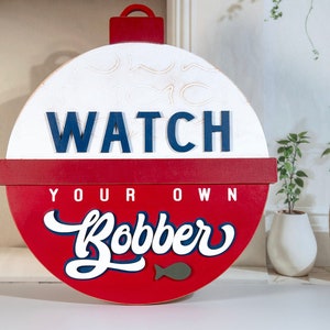 Watch Your Own Bobber Wood Sign | Engraved Sign | Laser Cut | Fishing ...