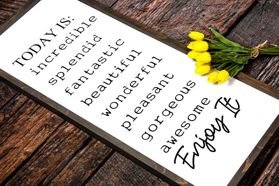 Today is Wood Sign Inspirational Signs Wood Sign - Etsy