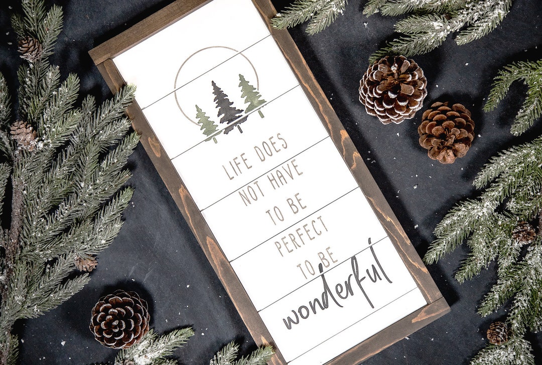 Life Doesn't Have to Be Perfect Wood Sign | Wonderful Sign | up North ...