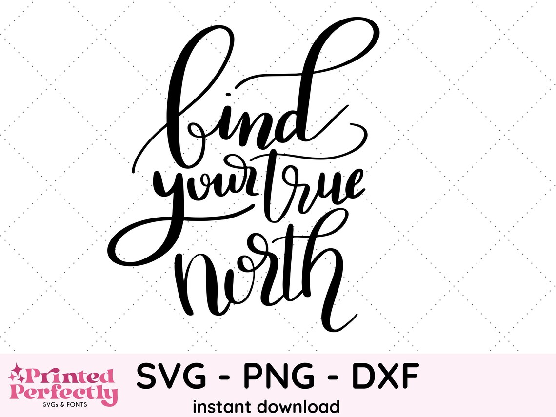 Find Your True North SVG File, Silhouette Cut File - Instant Download ... Find Your True North SVG File, Silhouette Cut File - Instant Download ...