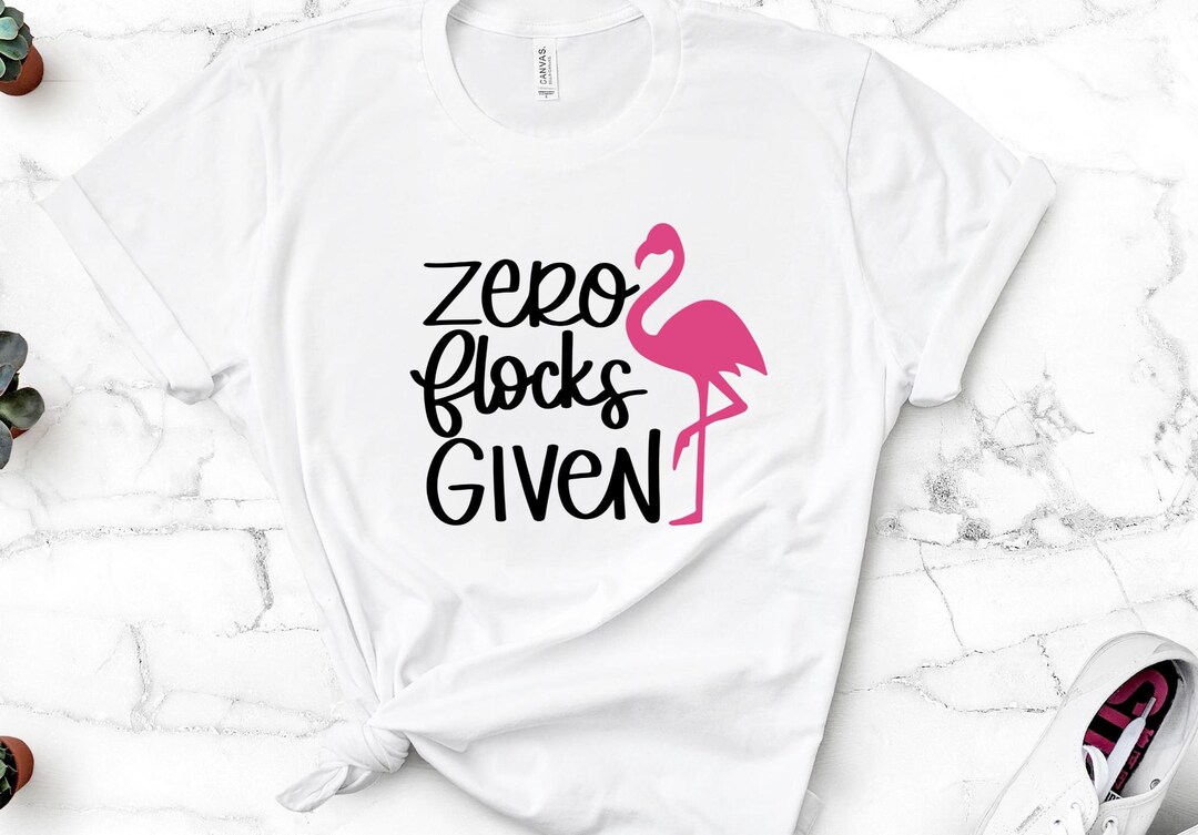 Flamingo SVG, Zero Flocks Given SVG, Flamingo Cut File, Bird Cut File ...