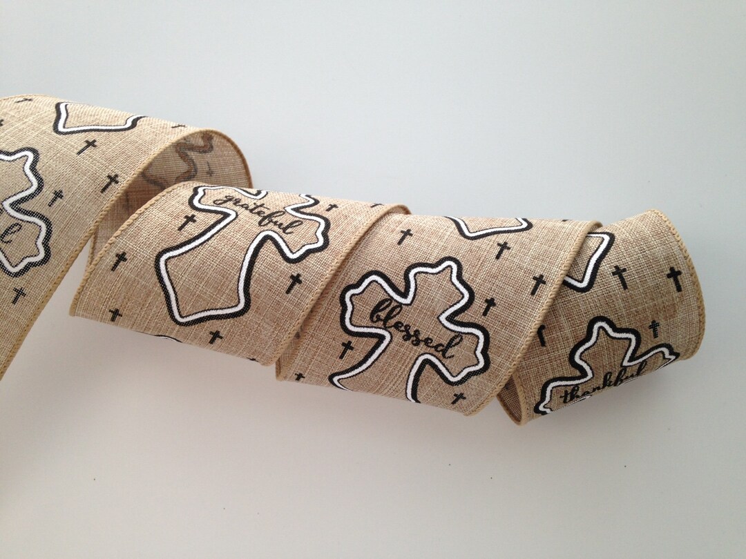 Grateful, Thankful, Blessed Crosses Ribbon, 2 1/2" Wide, Wired Ribbon ...