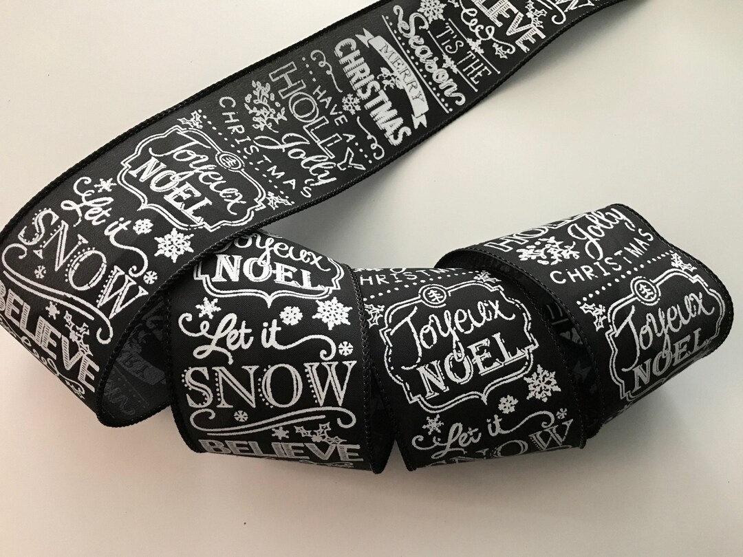 Christmas Sayings Ribbon, Black and White, 2 1/2" Wide, Wired Edge ...