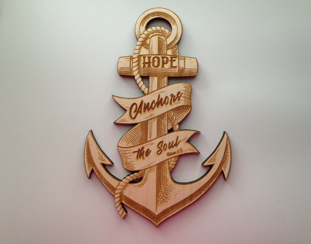 Wooden Anchor, Hope Anchors the Soul, Laser Cut and Engraved Wood ...