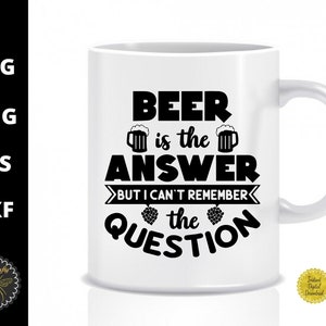 Beer is the Answer SVG | Funny Beer Clipart | Beer Quote Typography ...