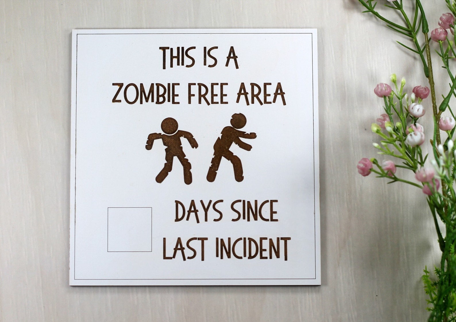 Funny White Board Sign - This is a Zombie Free Area Days Since Last ...