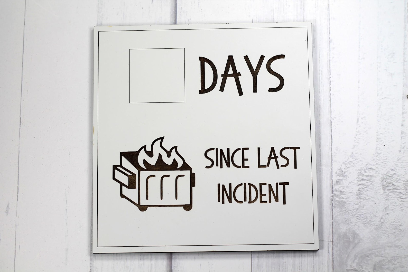 Funny White Board Sign - Days Since Last Incident With Dumpster Fire ...