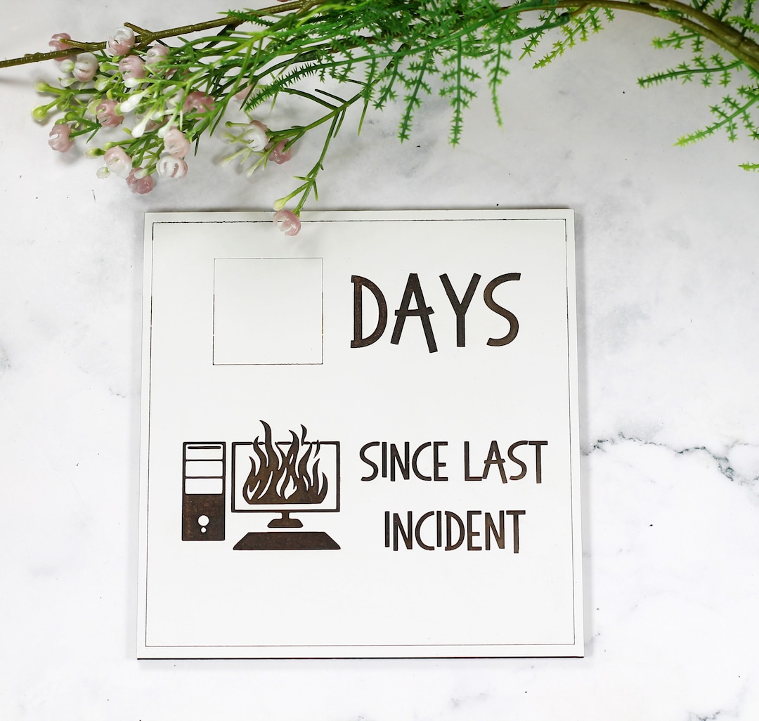 Funny White Board Sign - Days Since Last Incident With Computer ...