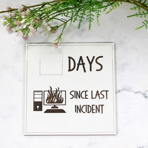 Funny White Board Sign - Days Since Last Incident With Computer ...