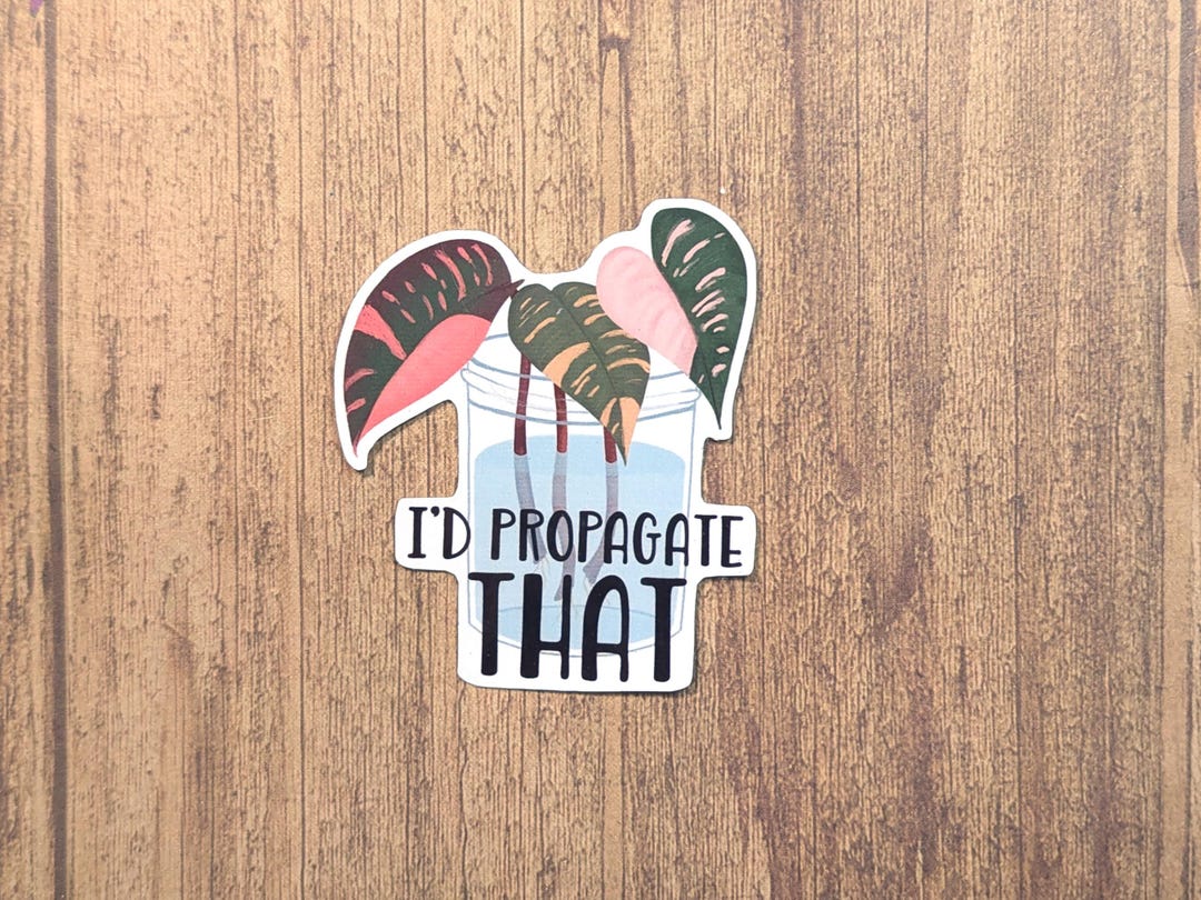 I'd Propagate That Vinyl Sticker - Water Resistant Decal - Pink ...