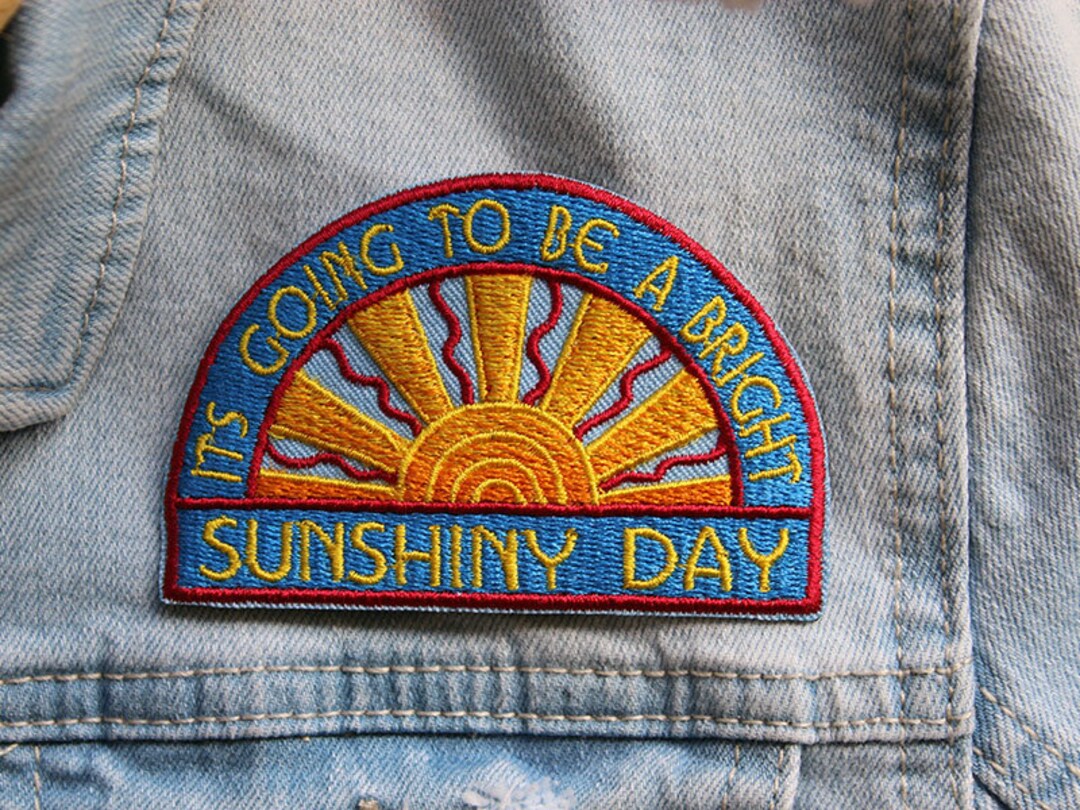 Sunshine Day Embroidered and Iron on Patch, Its Going to Be a Bright ...