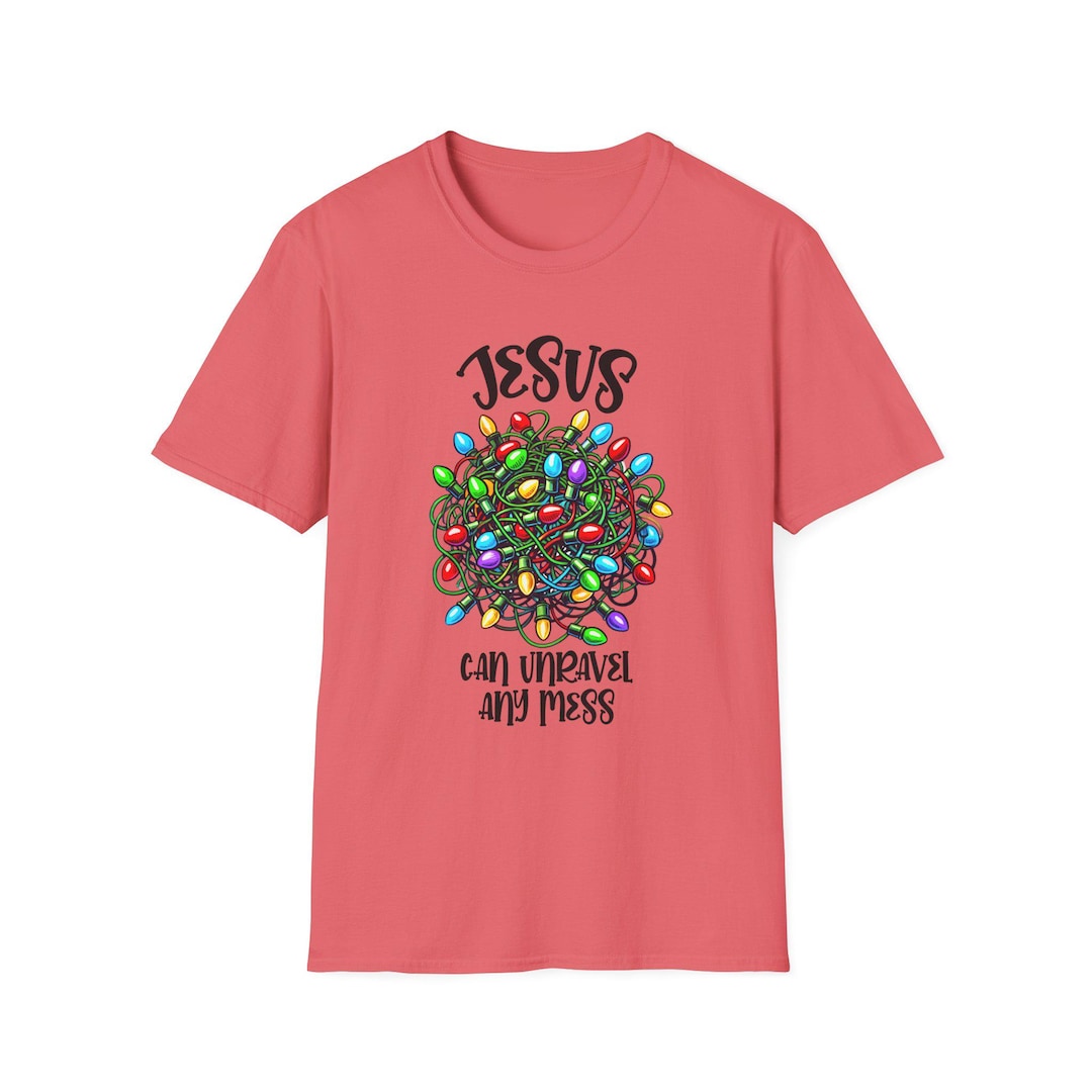 Jesus Can Unravel Any Mess T-shirt - Etsy