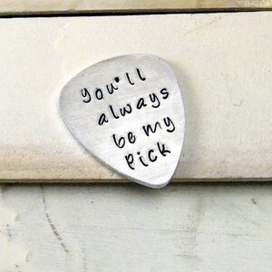 Guitar Pick, Hand Stamped Guitar Pick, You'll Always Be My Pick, Guitar ...