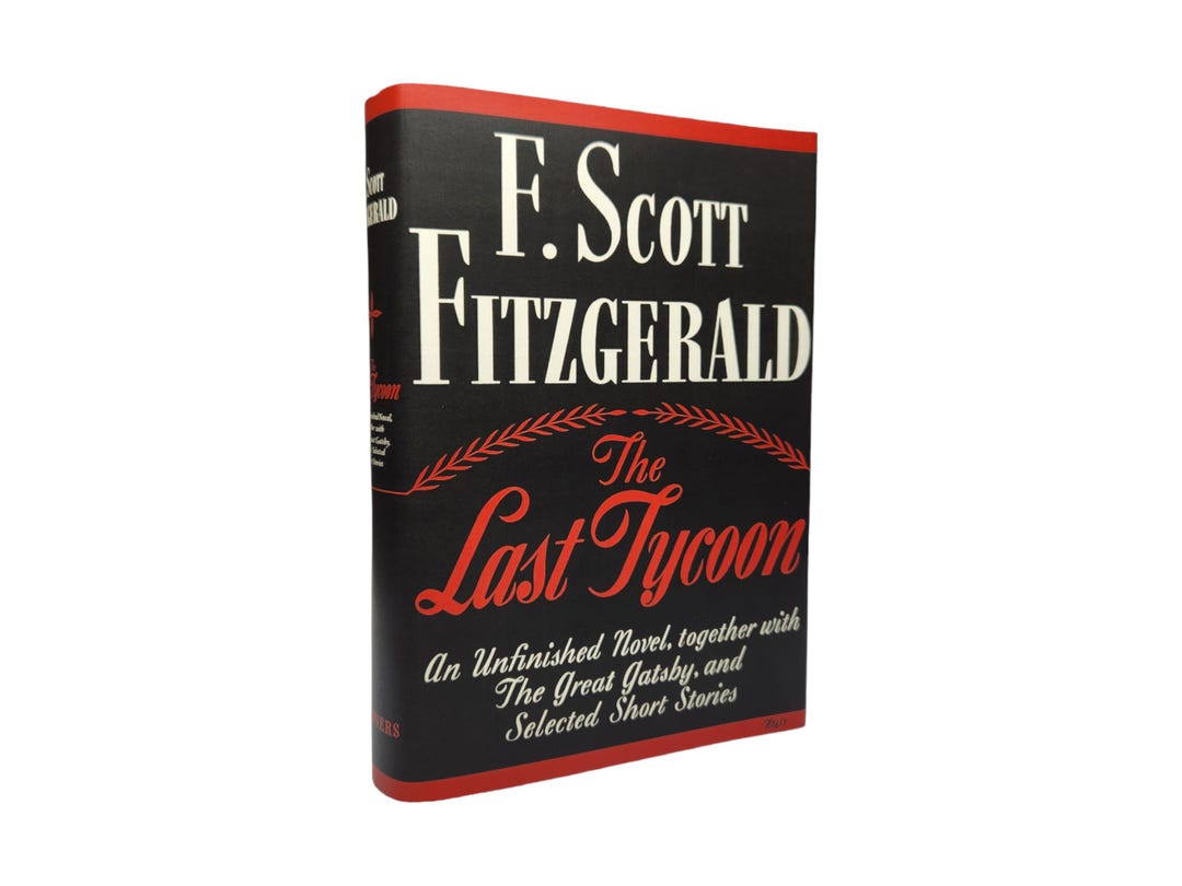 First Edition the Last Tycoon: an Unfinished Novel Together With the ...