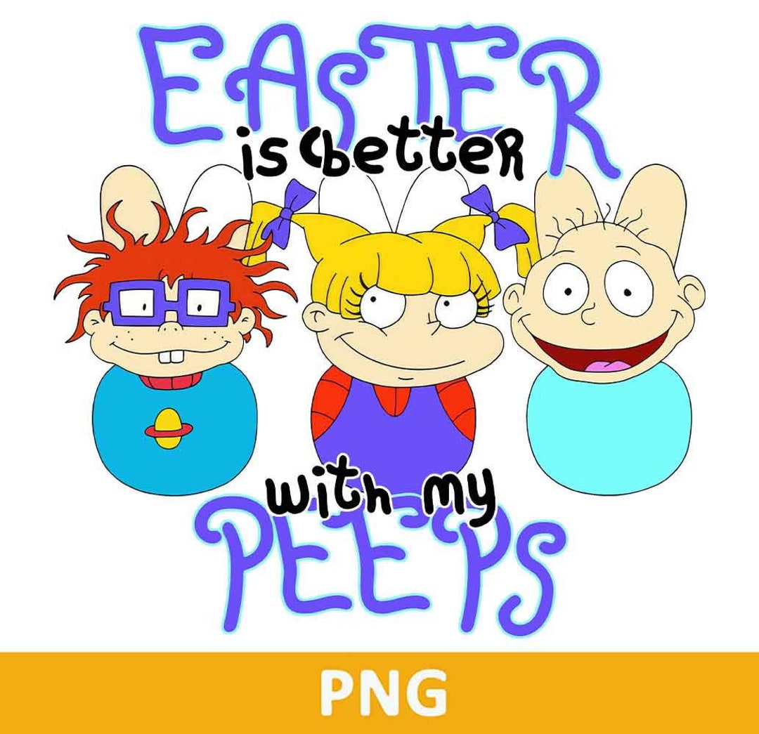 Easter Rugrats Svg Png, Better With My Peeps Svg, Rugrats Clipart, Kids ...