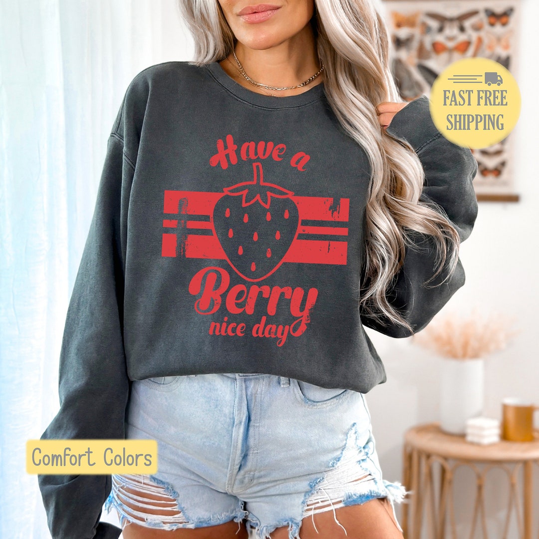 Have a Berry Nice Day Shirt, Summer Strawberry Shirt, Have a Berry Nice ...