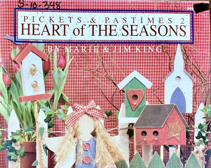 Pickets & Pastimes 2 Heart Of The Seasons By Marie And Jim King ©1996 ...