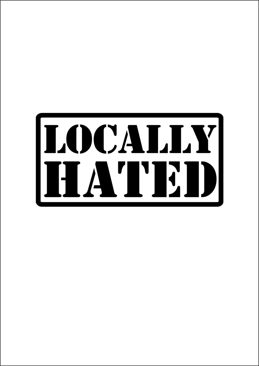 Locally Hated Sticker, Car Window, Bumper Vinyl Decal Sticker. - Etsy