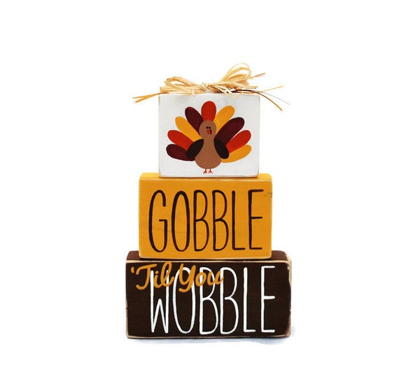 Gobble Till You Wobble Thankgsiving Turkey Woodenblock Shelf - Etsy