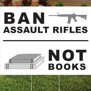 Ban Assault Rifles Not Books Yard Sign, Gun Control Protest Sign, Gun ...