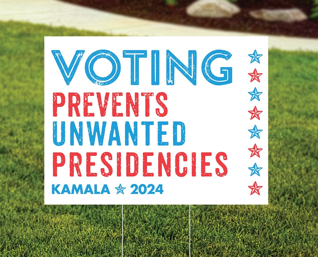 Voting Prevents Unwanted Presidencies - Funny Kamala Harris Yard Sign ...