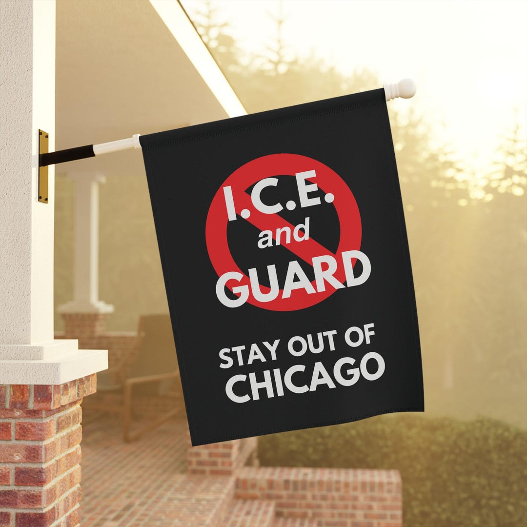 ICE and Guard Stay Out of Chicago Flag, Protest Garden Flag, Political ...