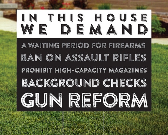 Gun Reform Yard Sign, In this House, Gun Control Protest Sign, Anti Gun ...