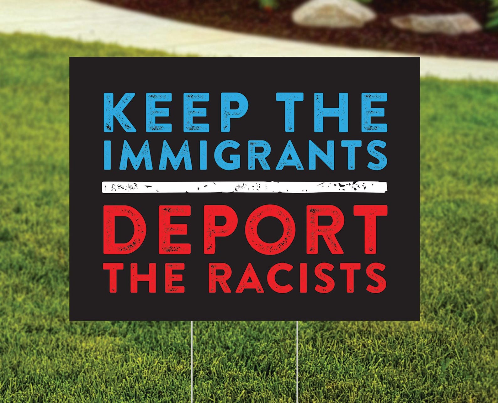 Keep the Immigrants - Deport Racists Yard Sign, Double Sided, Wire ...