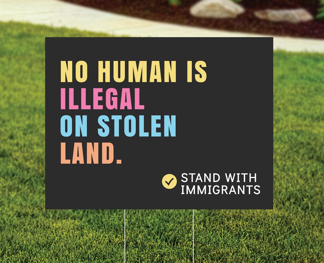 No Human is Illegal Yard Sign, Stand With Immigrants Sign, Indoor ...