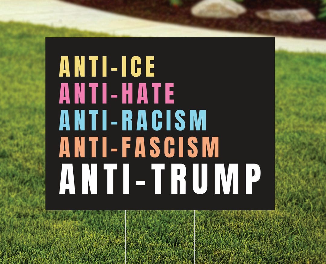 Anti-ice Anti-trump Yard Sign | Anti-hate, Anti-racism, Anti-fascism ...