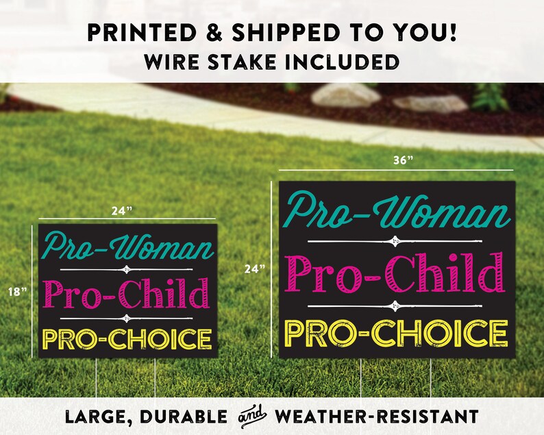 Pro Woman Pro Child Pro Choice Yard Sign Pro Roe - Etsy