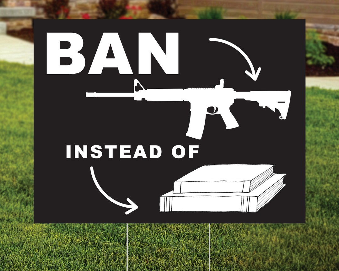 Ban Assault Rifles Not Books Yard Sign, Gun Control Protest Sign, Gun ...