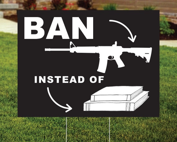 Ban Assault Rifles Not Books Yard Sign, Gun Control Protest Sign, Gun ...