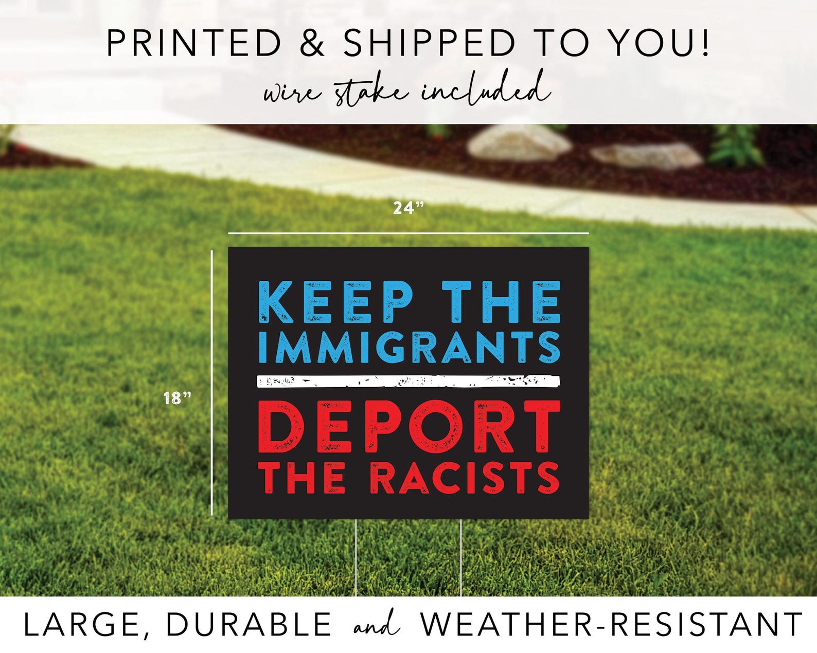 Keep the Immigrants - Deport Racists Yard Sign, Double Sided, Wire ...
