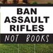 Ban Assault Rifles Not Books Yard Sign, Gun Control Protest Sign, Gun ...