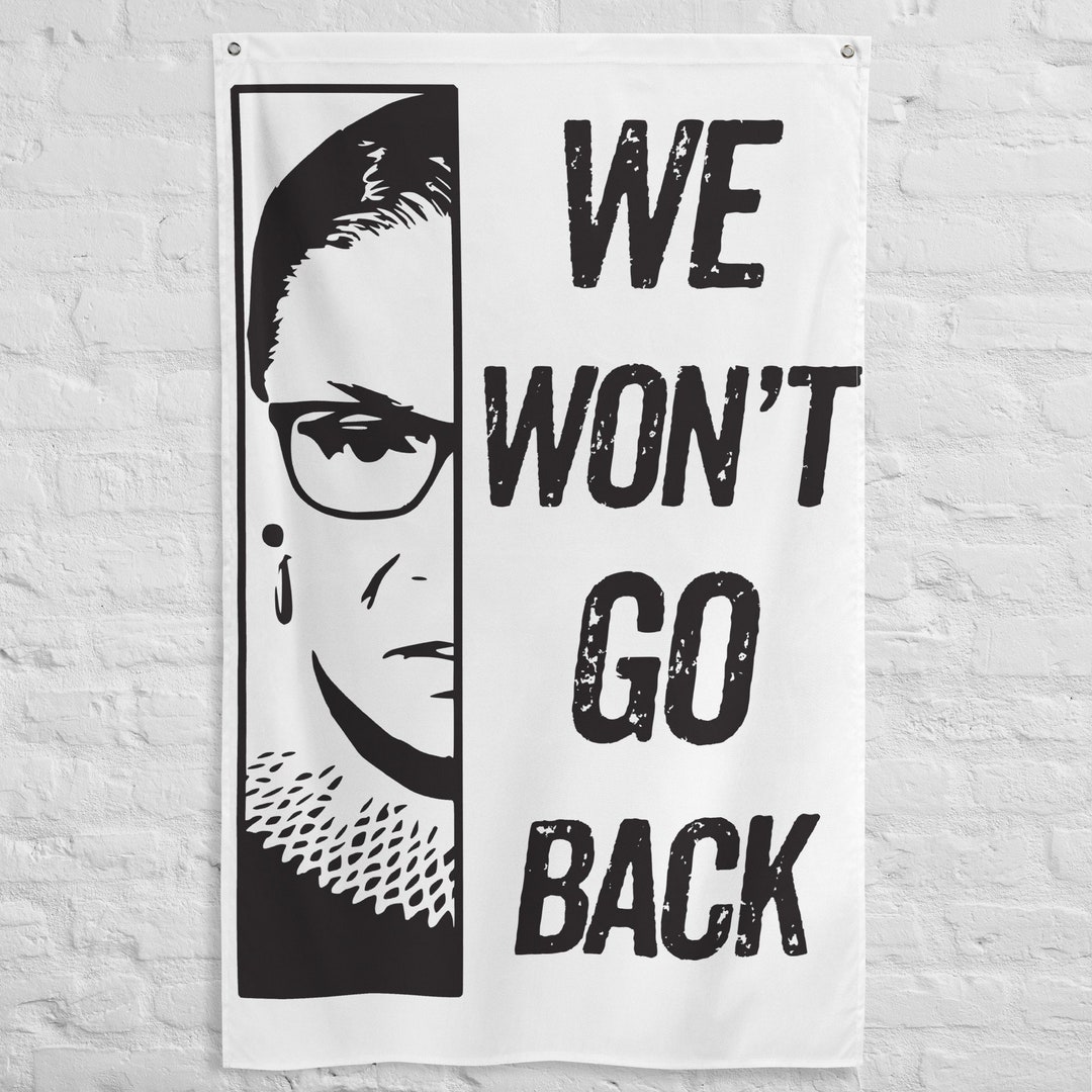 RBG We Won't Back Down Flag - Rally - Protest - Pro Choice Sign - Roe V ...