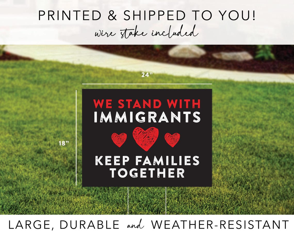 We Stand With Immigrants Yard Sign, Keep Families Together, Pro ...