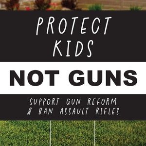 Protect Kids Not Guns Yard Sign, Gun Control Protest Sign, Gun Reform ...