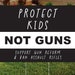 Protect Kids Not Guns Yard Sign, Gun Control Protest Sign, Gun Reform ...