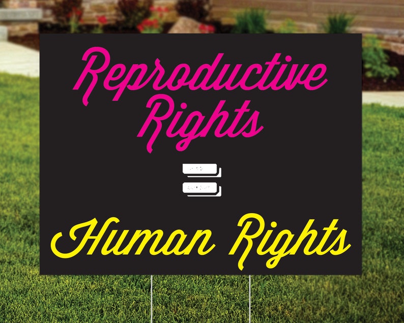 Reproductive Rights Are Human Rights Sign Pro Women Pro - Etsy