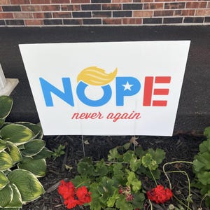 Nope Never Again Anti-trump Yard Sign, Funny Liberal Yard Sign, Anti ...