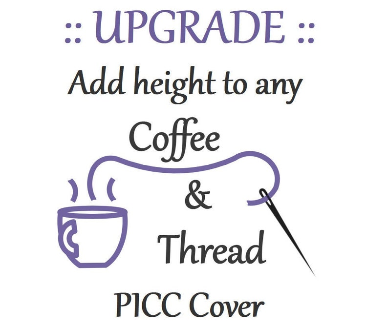 UPGRADE: Add Height to Any Coffee & Thread PICC Line Cover IV - Etsy